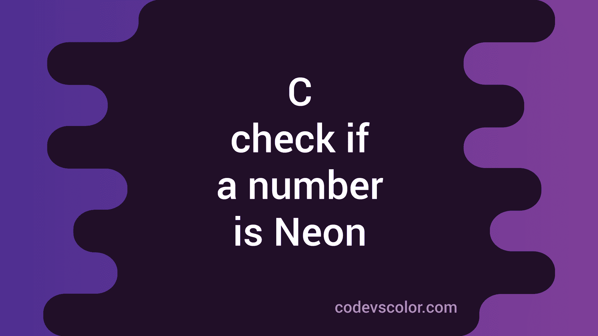 C Program To Check If A Number Is Neon Or Not CodeVsColor