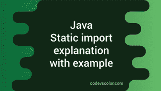 Static import in Java explanation with example - CodeVsColor