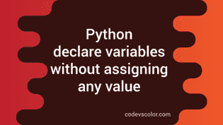 Python program to declare variables without assigning any value ...