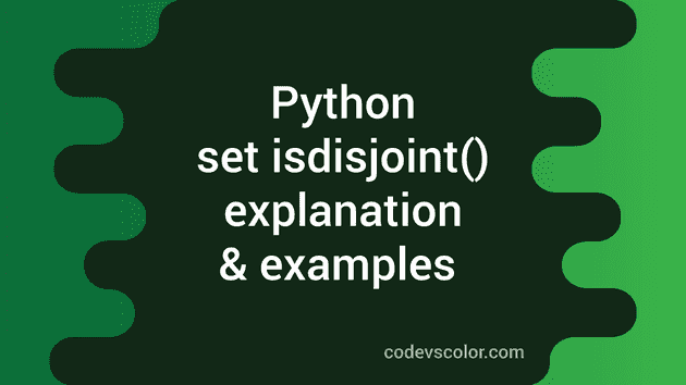 Python set isdisjoint() explanation with an example - CodeVsColor