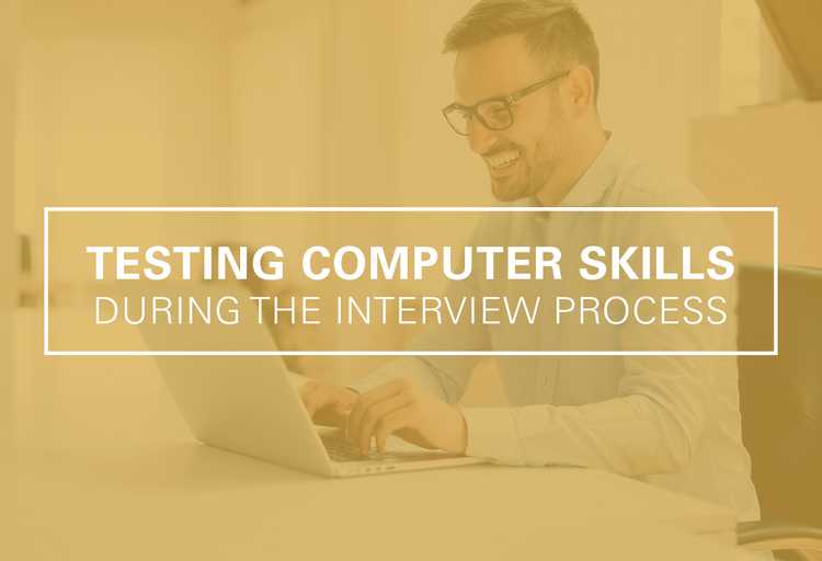 How to Test Basic Computer Skills During the Interview Process ...