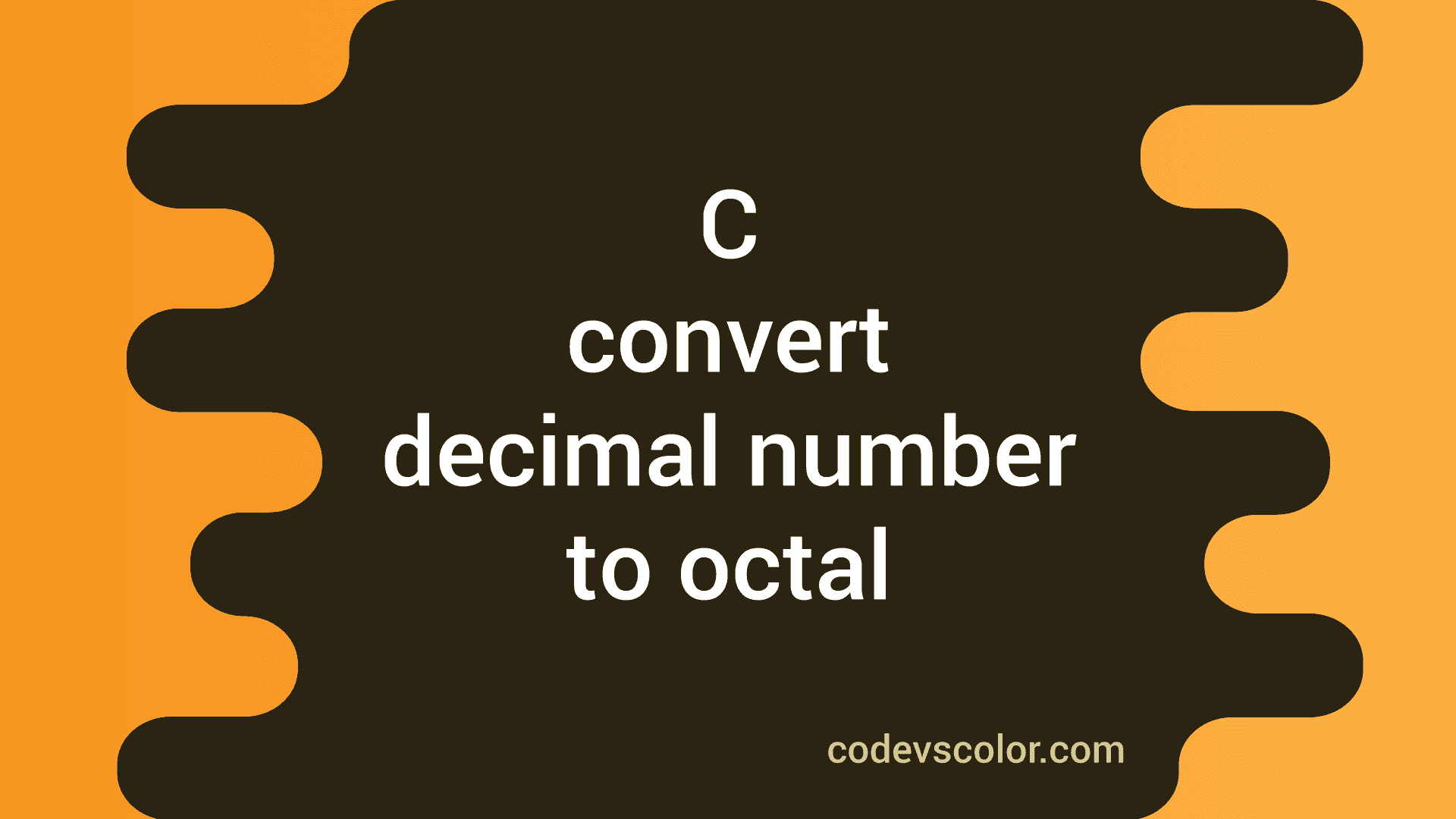 C program to convert a decimal number to octal - CodeVsColor