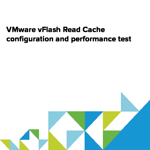 VMware vFlash Read Cache configuration and performance test - wojcieh.net