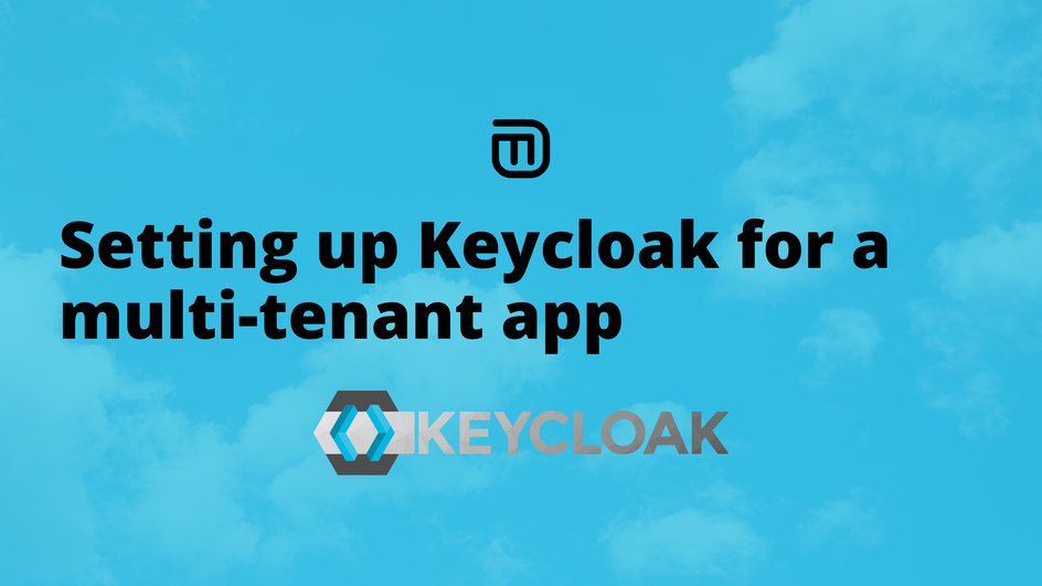 Setting up Keycloak for a multi-tenant app