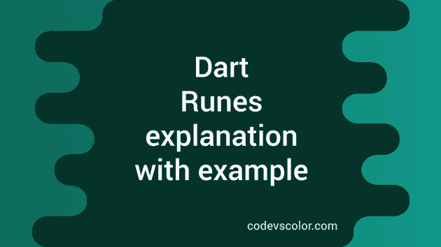 Runes in dart explanation with example - CodeVsColor