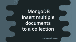 Insert multiple documents to a MongoDB collection using insertMany ...