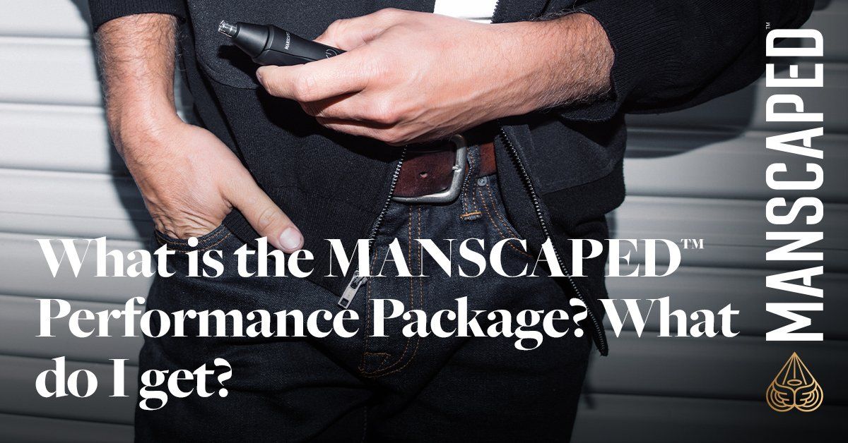 What Is the MANSCAPED™ Performance Package? What Do I Get? | MANSCAPED ...