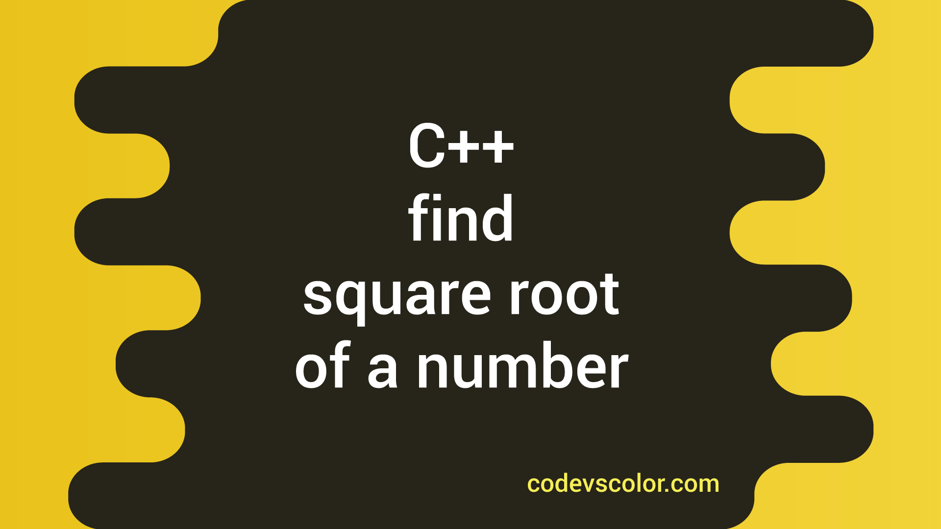 C++ program to find the square root of a number - CodeVsColor