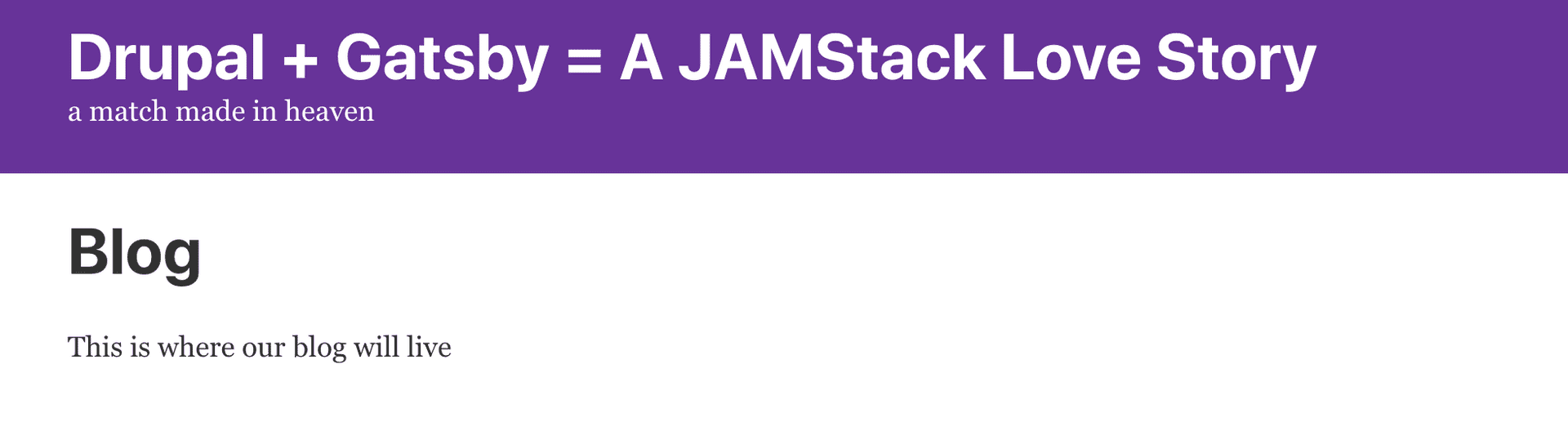 Tutorial: GatsbyJS for Drupalers; or, How to JAMStack-ify your Drupal ...