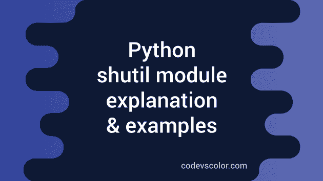 shutil module in python 3 with examples - CodeVsColor