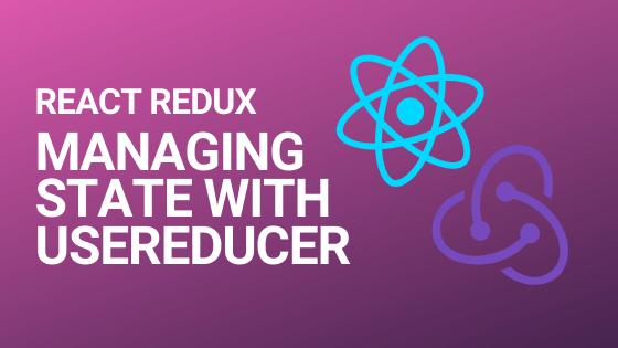 Replacing React's Redux library with the useReducer Hook | Jamstack developer | Rob Kendal