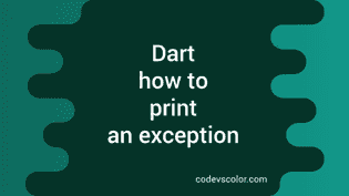 How to print exception StackTrace in Dart - CodeVsColor