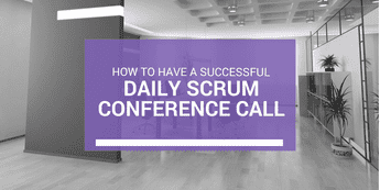 How To Have A Successful Daily Scrum Conference Call