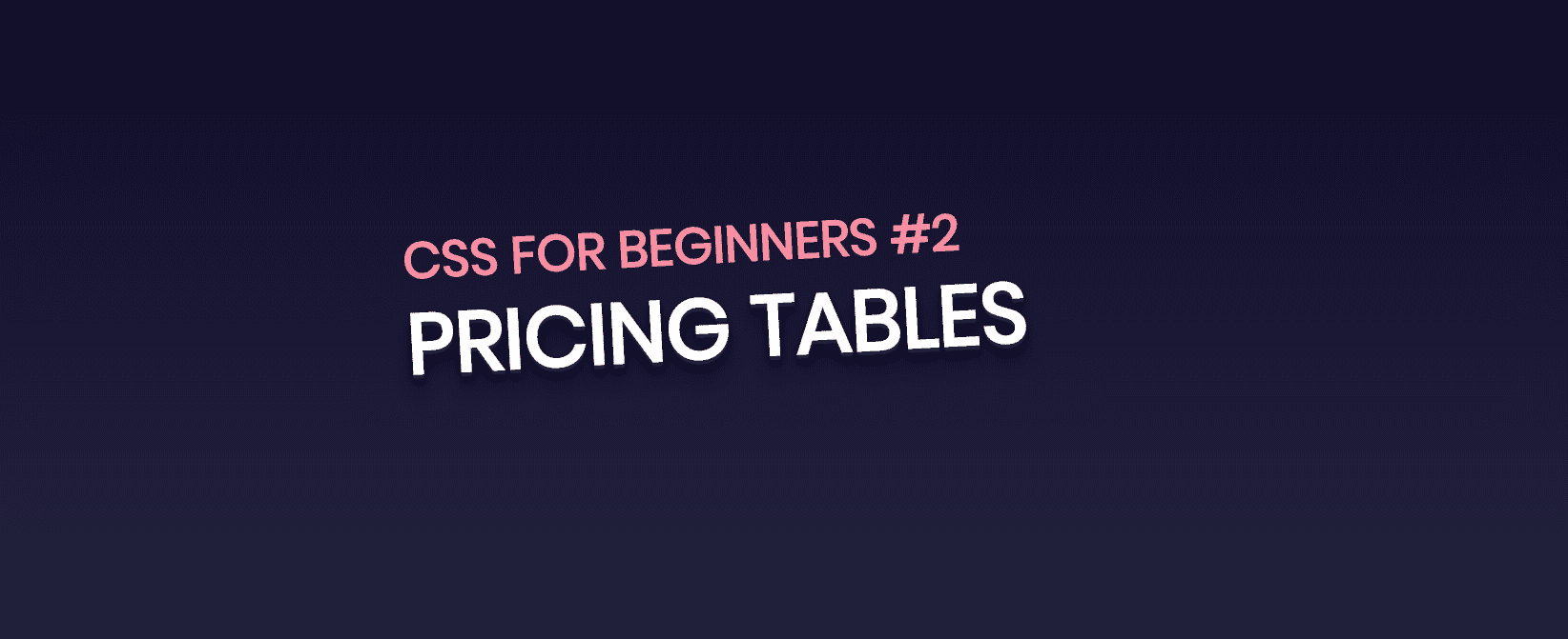 CSS for Beginners #2 : Pricing Tables using CSS | Raj Rajhans