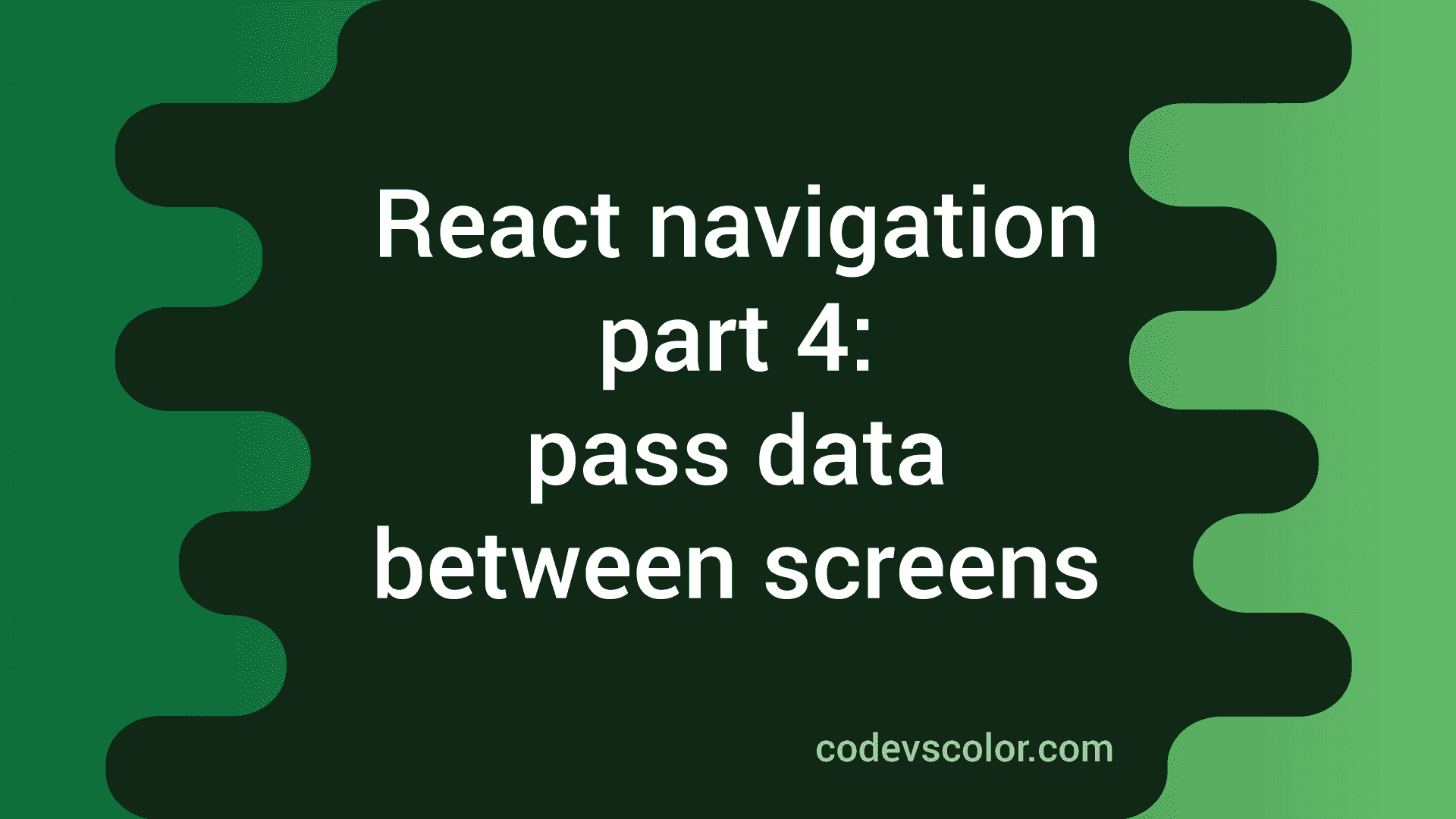 React Navigation Part 4 React Native Program To Pass Data Between Screens Codevscolor