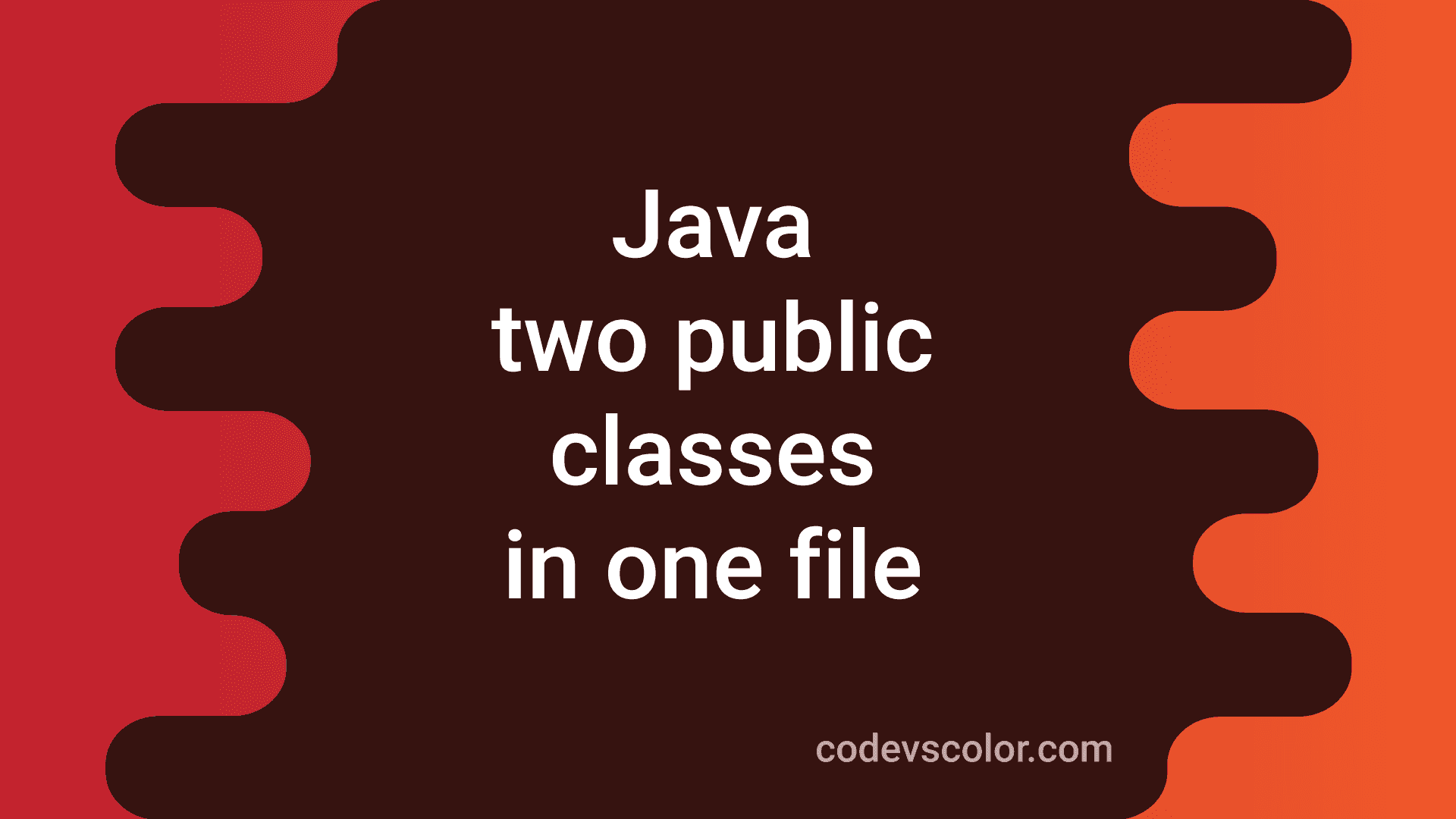 Can we have multiple public Java classes in one file - CodeVsColor