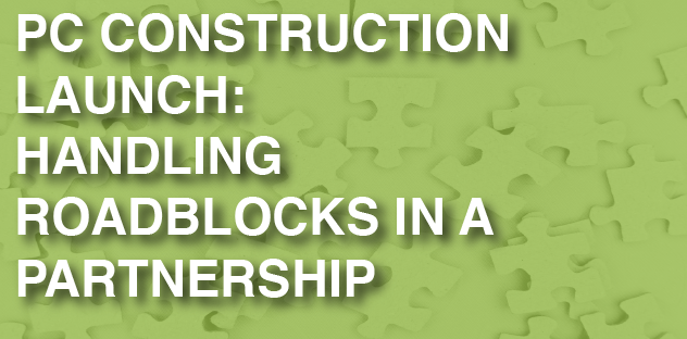 Bluehouse Group | PC Construction Launch: Handling Roadblocks in a ...