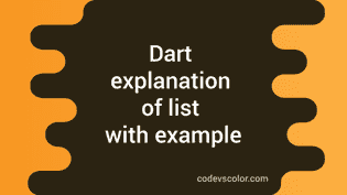 Dart list : Explanation with example - CodeVsColor