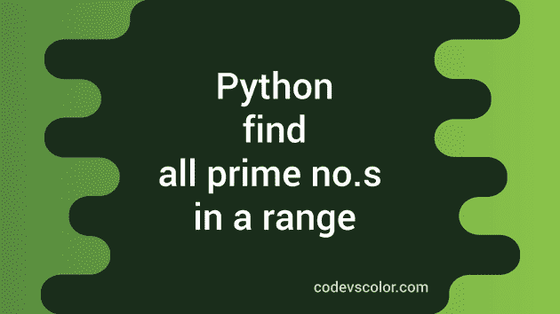 Find all prime numbers in a range in python - CodeVsColor