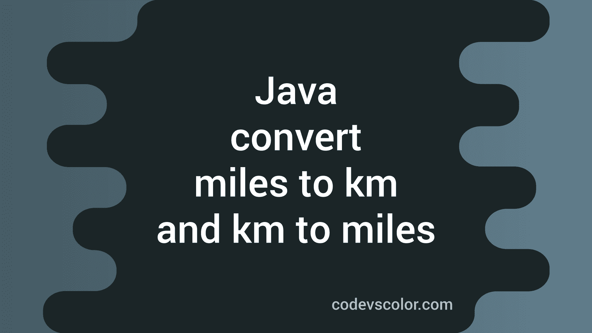 How To Convert Miles To Kilometers And Kilometers To Miles In Java how-to-convert-miles-to-kilometers-and-kilometers-to-miles-in-java