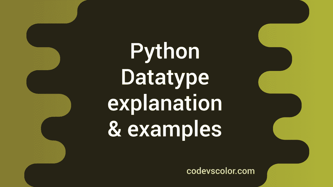 Python Tutorial : Part 3 : Python Datatype - CodeVsColor