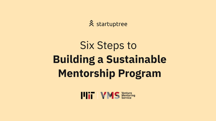 Six Steps to Building a Sustainable Mentorship Program | StartupTree