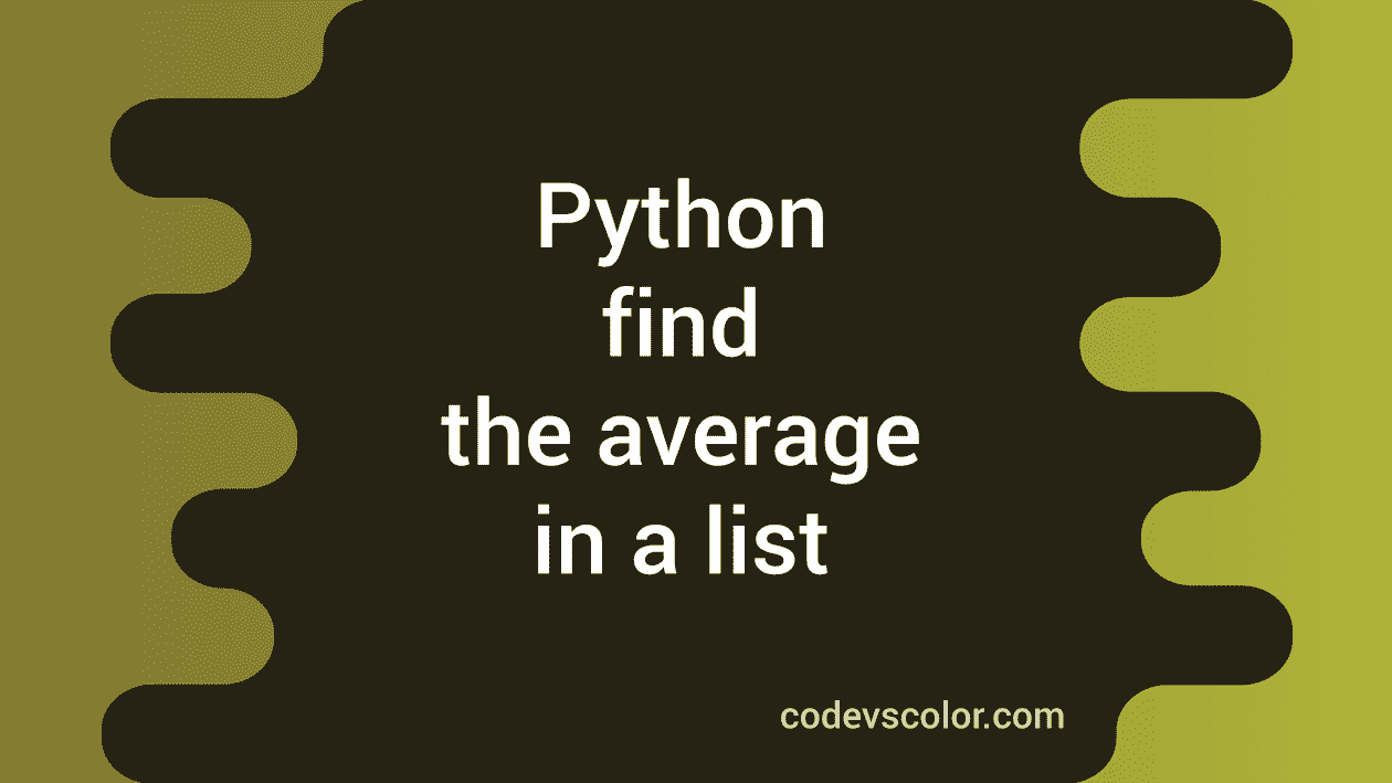 Find average of numbers in a list using python - CodeVsColor