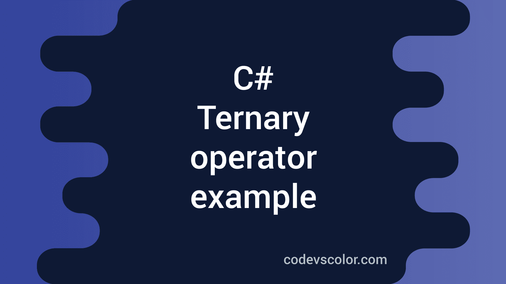 Ternary operators in C# - CodeVsColor