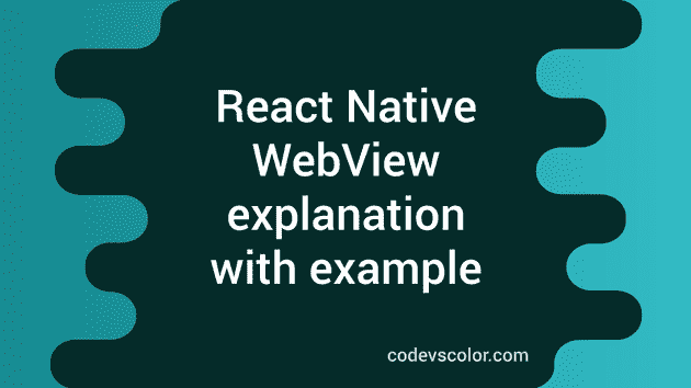 How to use one WebView in react native - CodeVsColor