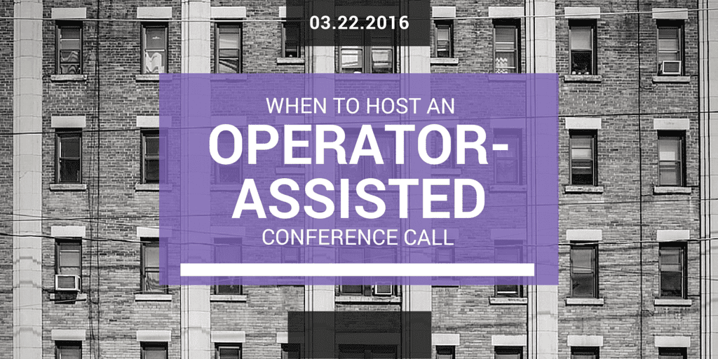 When Should Use an Operator-Assisted Conference Call?