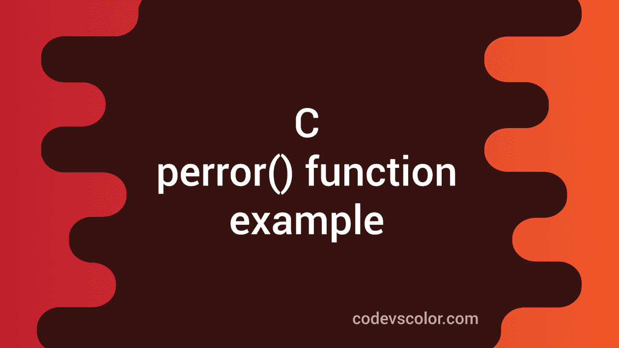 perror function in C explanation with example - CodeVsColor