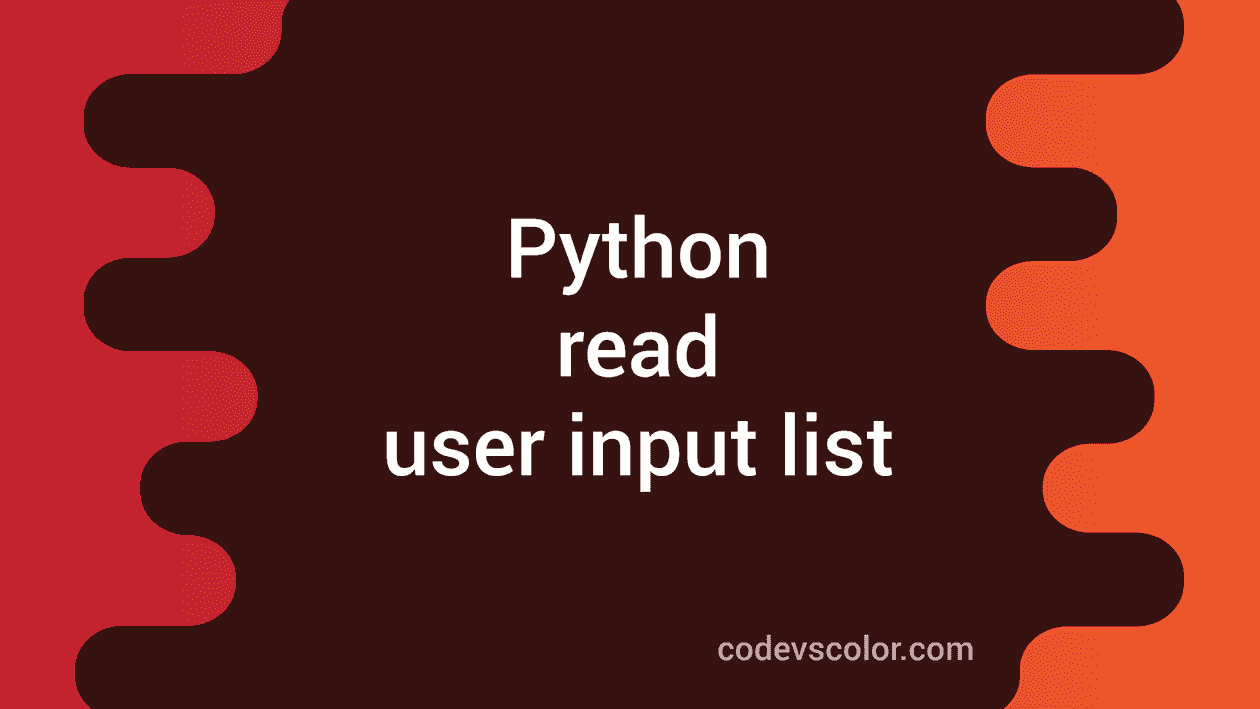 How to read a user input list in python - CodeVsColor