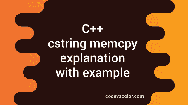 C++ program to copy from one array to another using memcpy - CodeVsColor