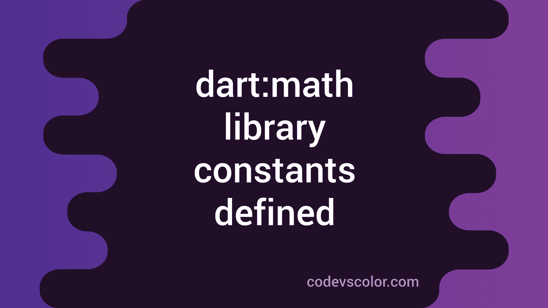 Constants defined in dart-math library - CodeVsColor Constants defined in dart-math library - CodeVsColor