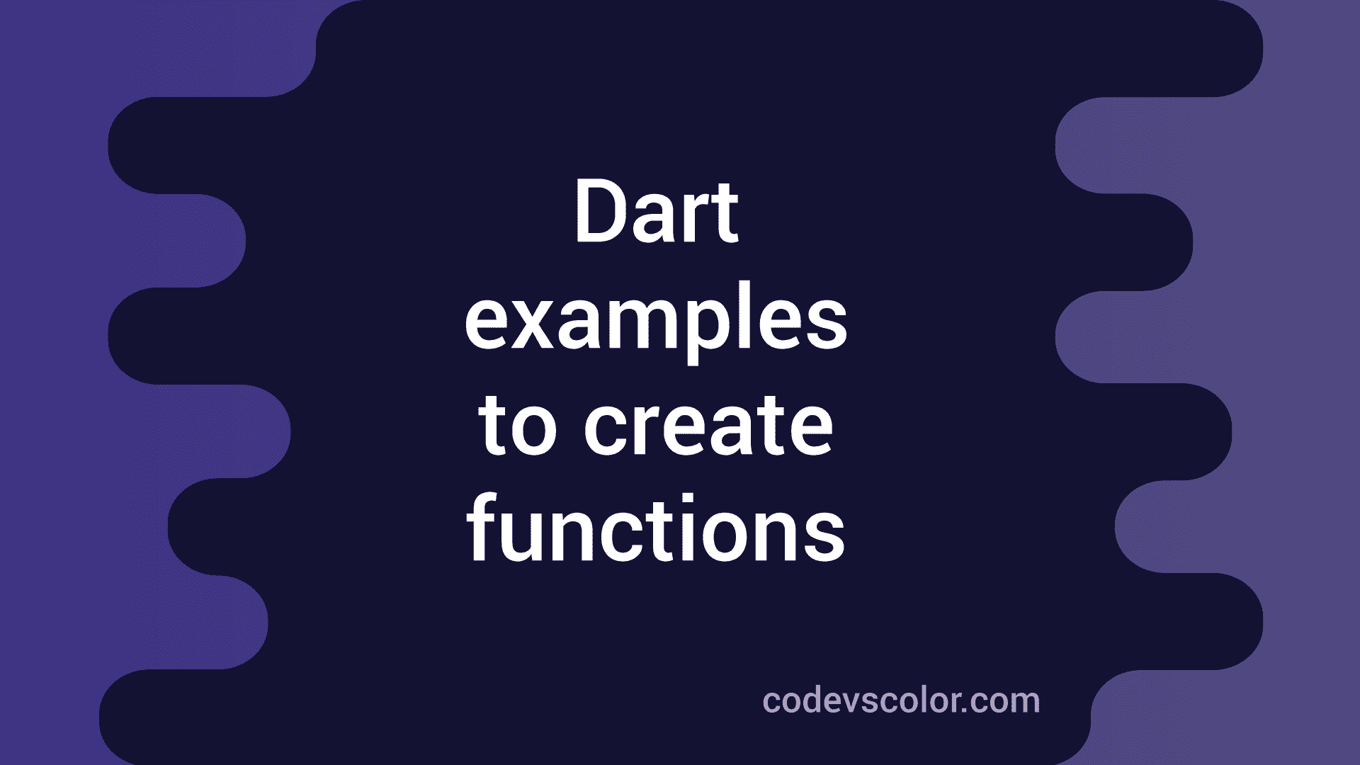 Different Examples To Create Dart Functions Codevscolor