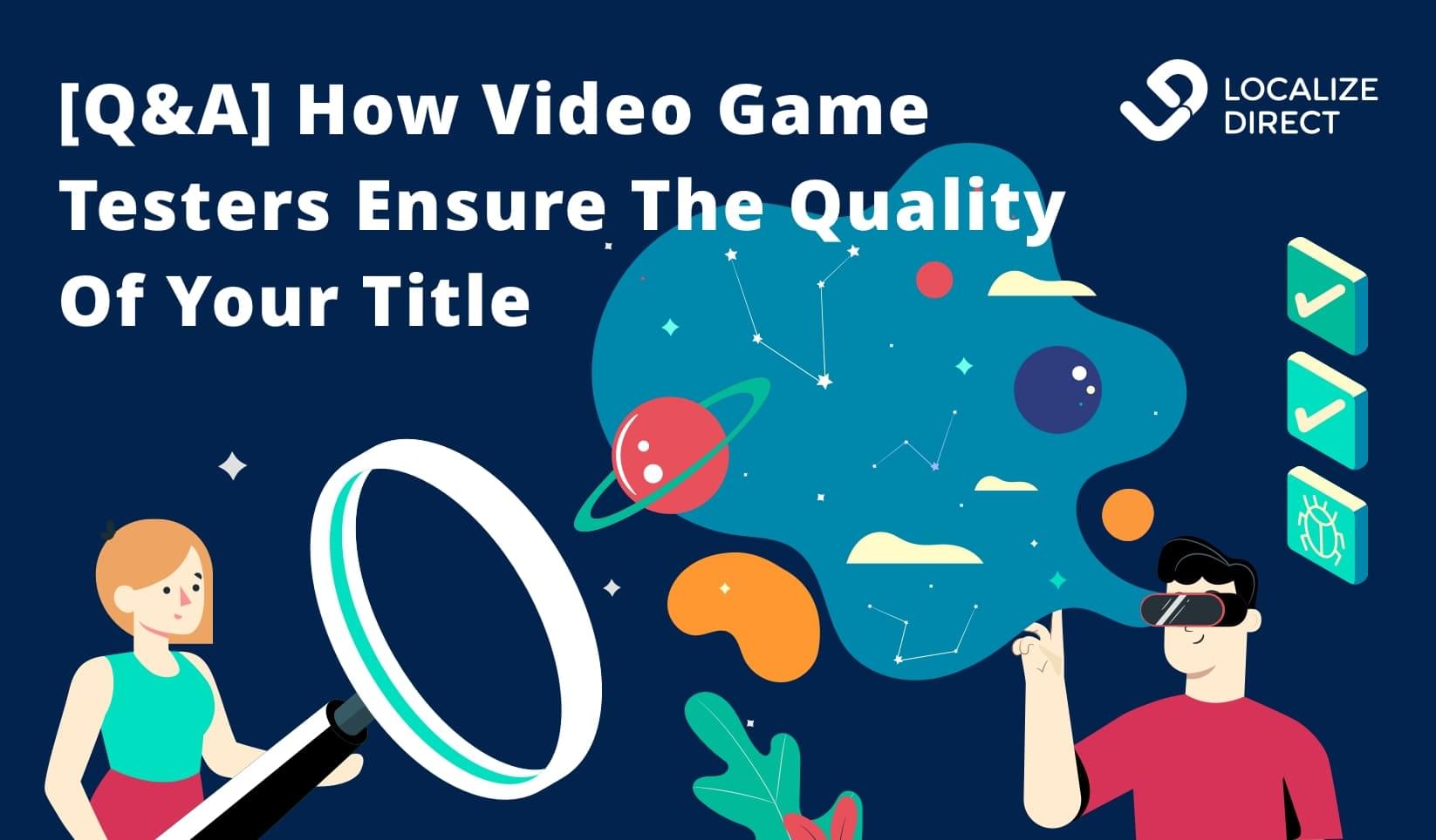 Learn How Language Quality Assurance Can Elevate Your Game To The Next Level | LocalizeDirect
