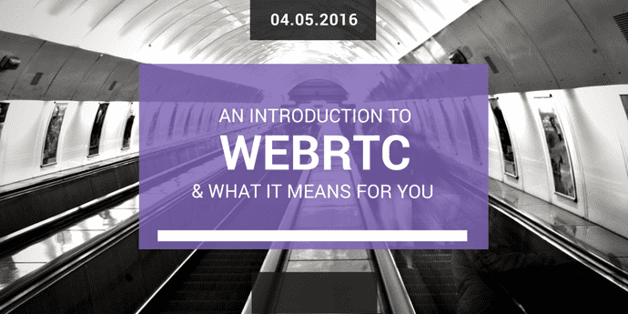 An Introduction to WebRTC | Learn Basics About WebRTC