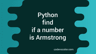Python Program to find if a number is Armstrong or not - CodeVsColor