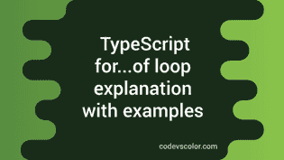 for...of loop of typescript explanation with examples - CodeVsColor
