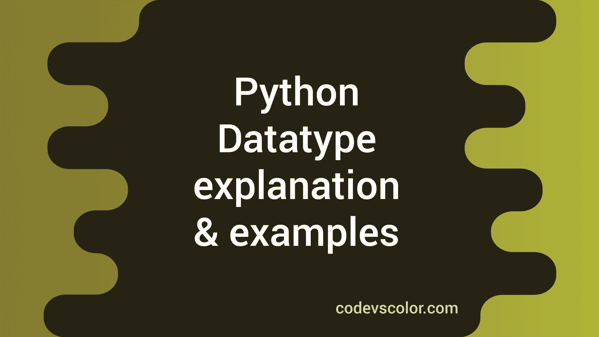 Python Tutorial : Part 3 : Python Datatype - CodeVsColor