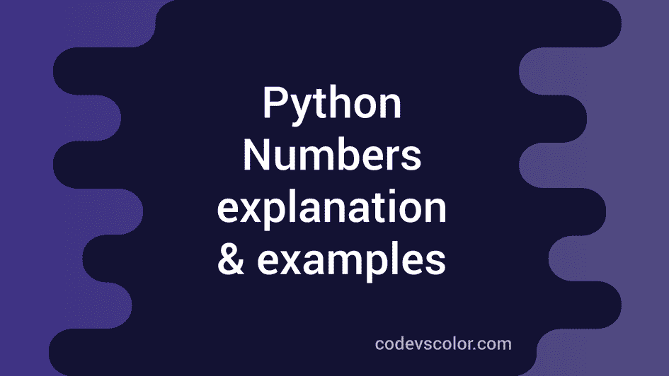 Python Tutorial : Part 4 : Python Numbers - CodeVsColor