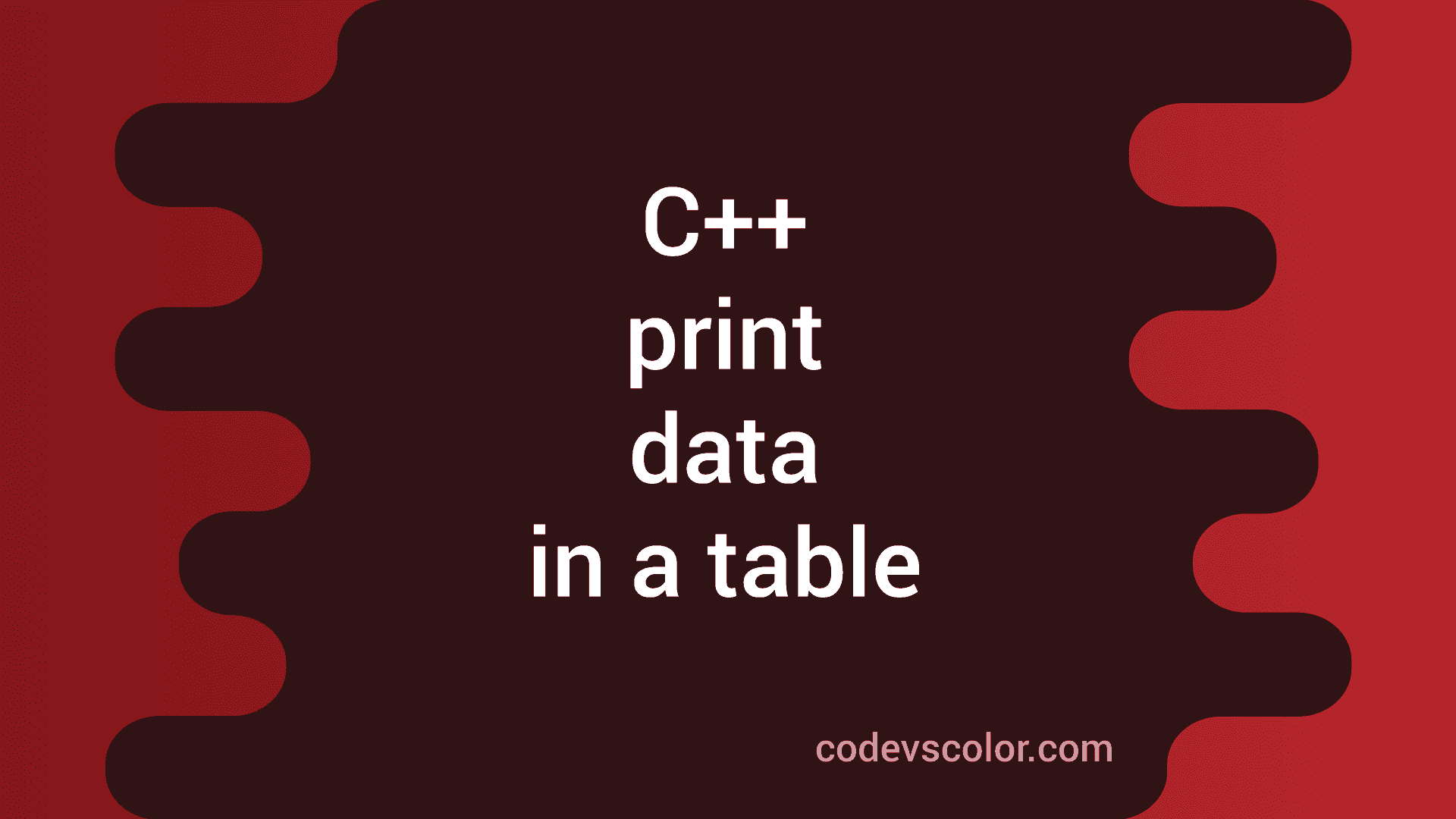 C++ program to print data in a table - CodeVsColor