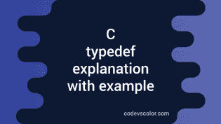 typedef in C explanation with examples - CodeVsColor