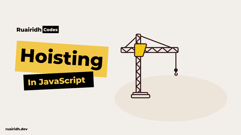 Hoisting in Javascript | Ruairidh Codes