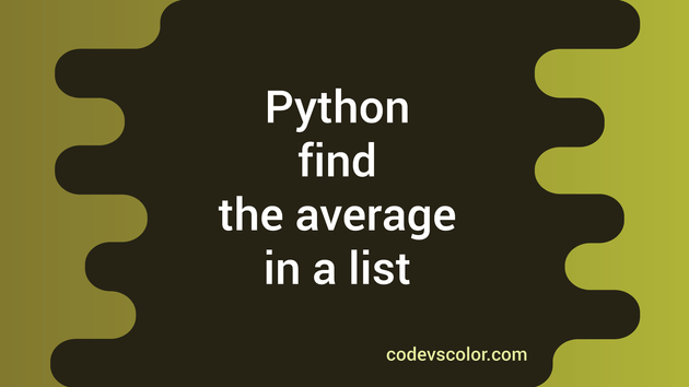 Find Average Of Numbers In A List Using Python Codevscolor