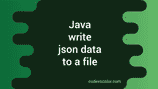 How to write json data to a file in Java - CodeVsColor