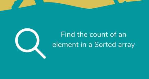 Count the number of occurrences (frequency) of an element in a sorted array | CalliCoder