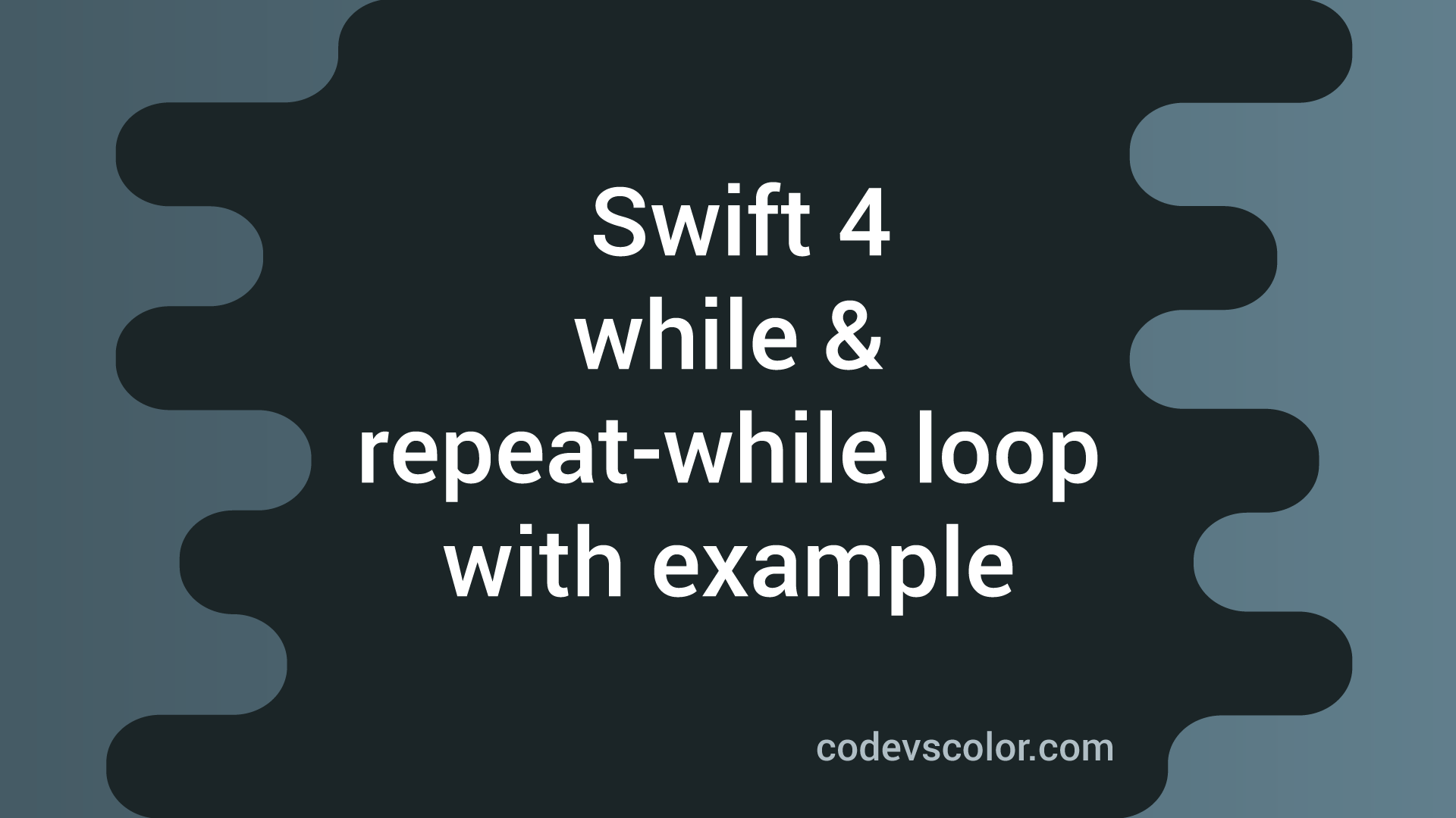 Swift 4 While And Repeat While Loop Tutorial With Example
