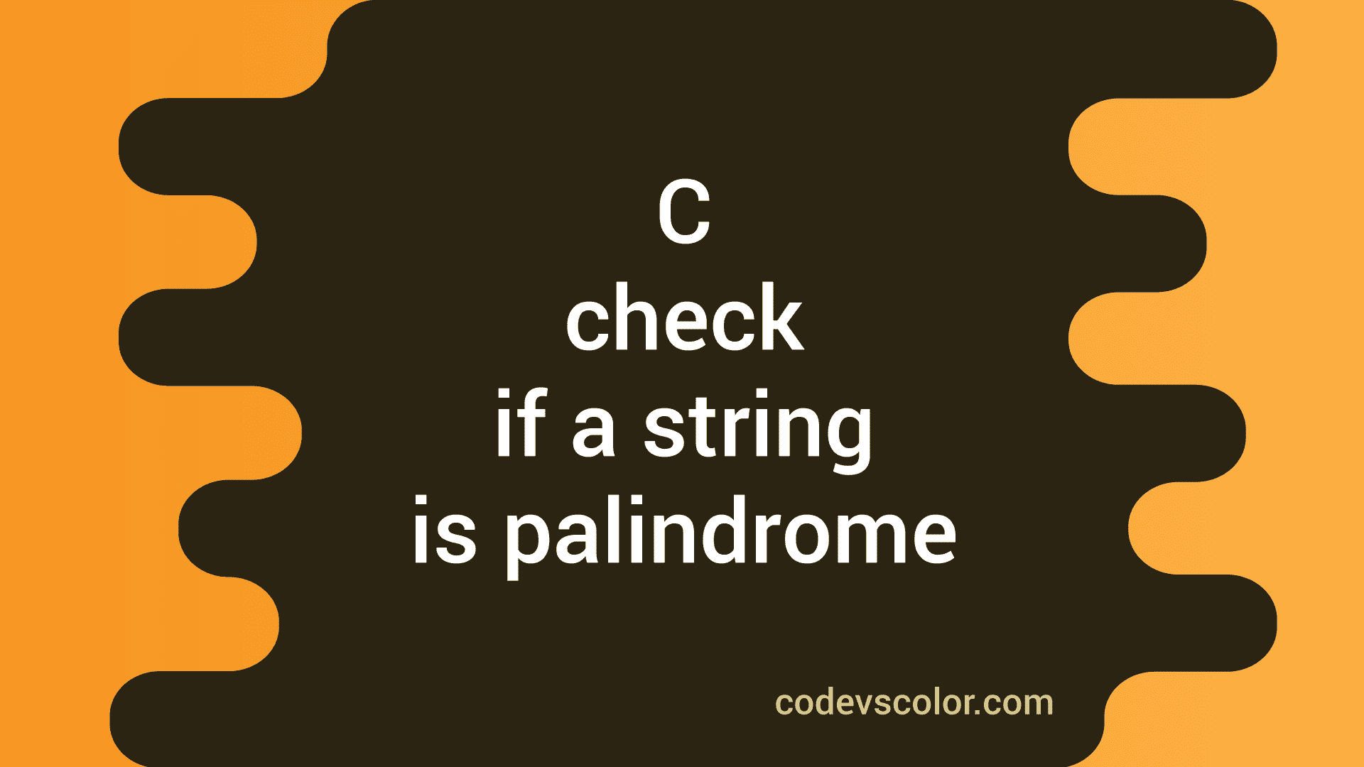 C Program To Check If A String Is Palindrome Or Not