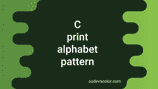 10 different alphabet pattern programs in C - CodeVsColor